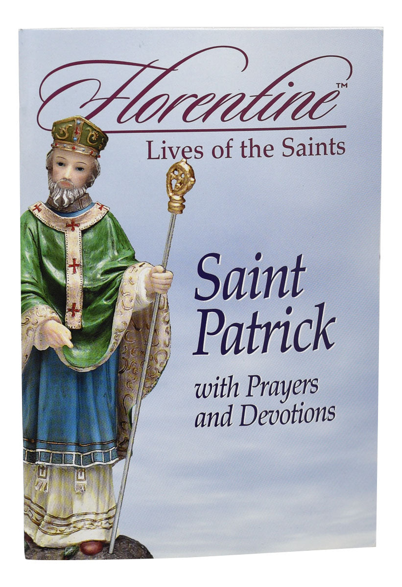 Saint Patrick With Prayers And Devotions: Florentine Lives – Catholic ...