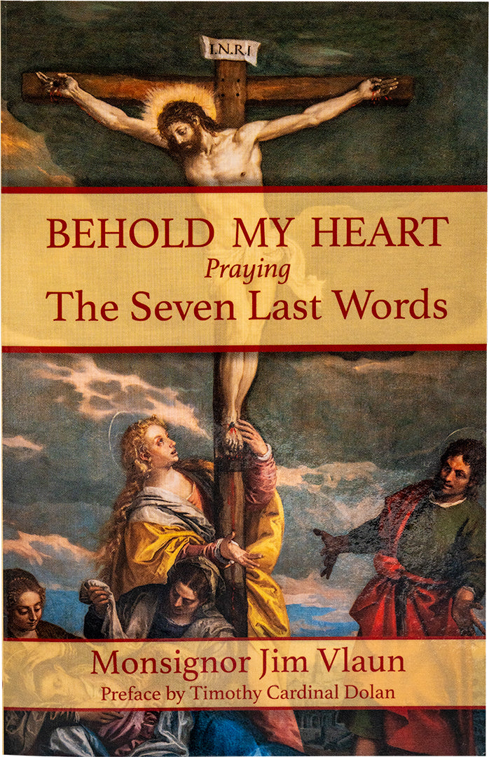 Behold My Heart Praying The Seven Last Words – Catholic Book Publishing