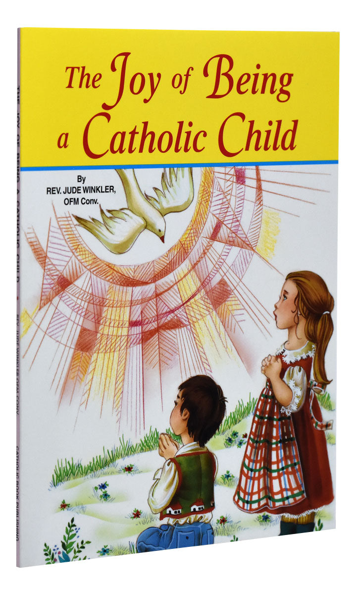 The Joy Of Being A Catholic Child – Catholic Book Publishing