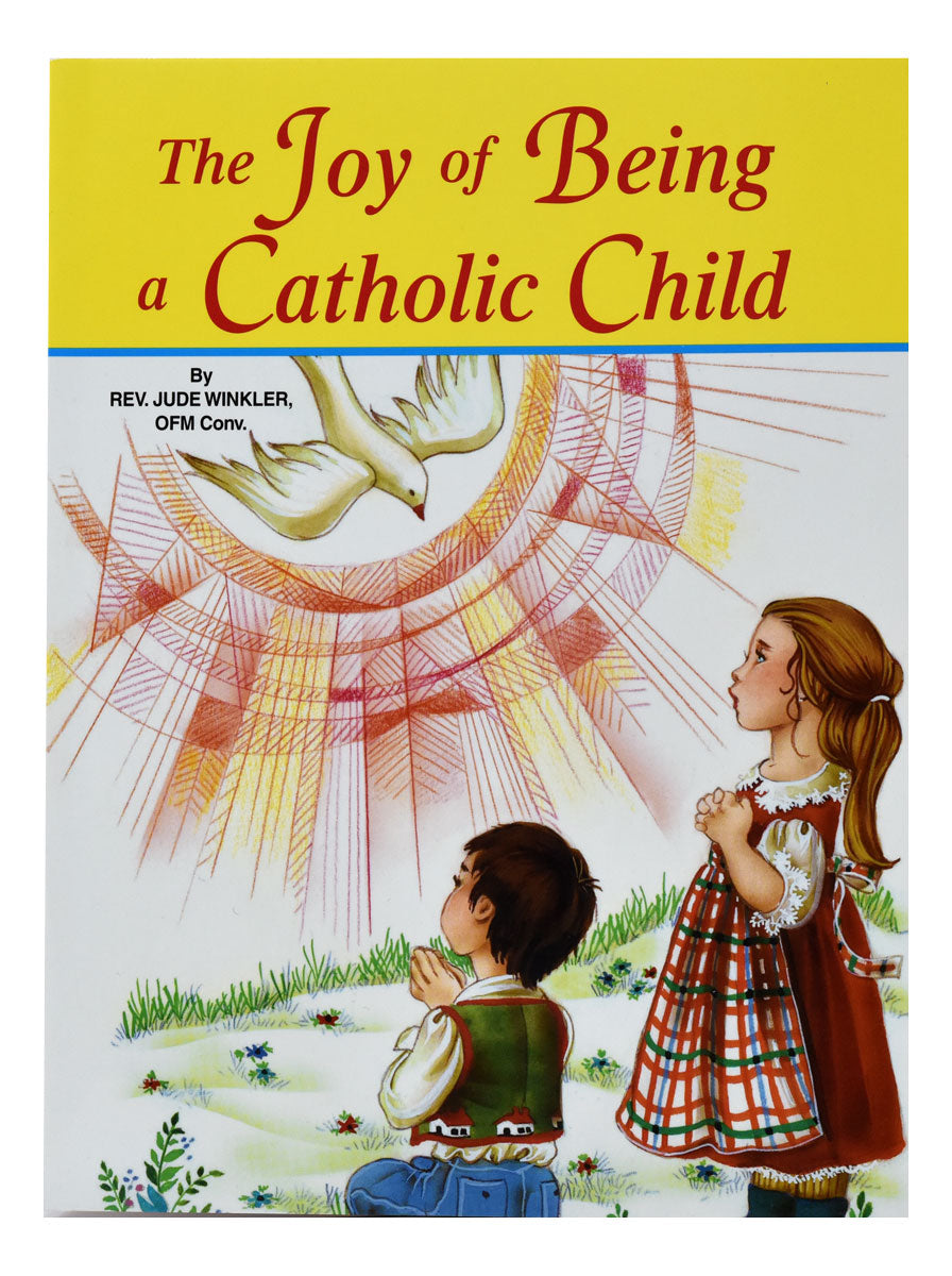 The Joy Of Being A Catholic Child – Catholic Book Publishing