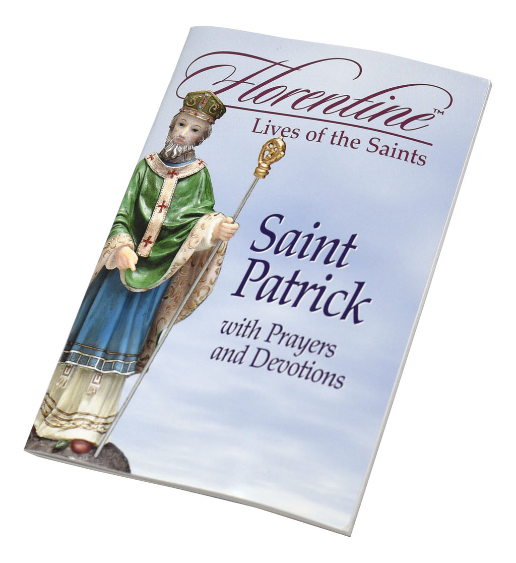 Saint Patrick With Prayers And Devotions: Florentine Lives – Catholic ...